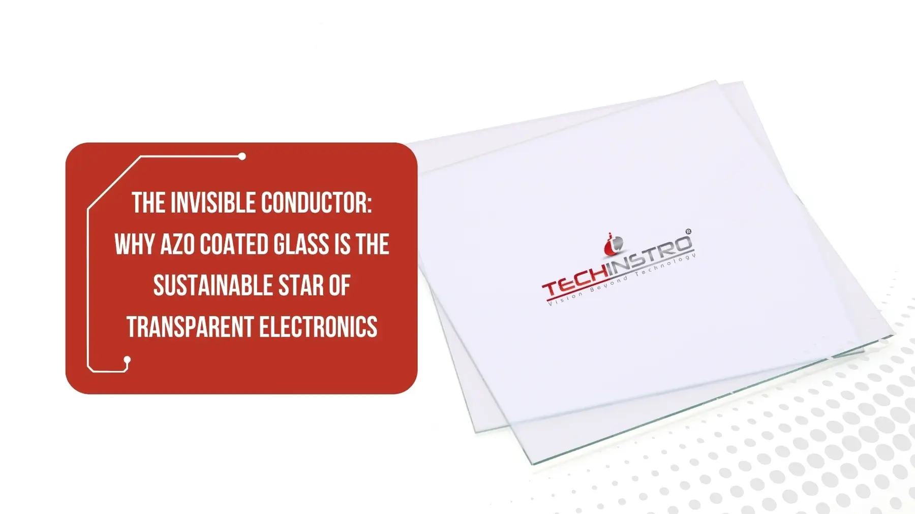 The Invisible Conductor: Why AZO Coated Glass is the Sustainable Star ...